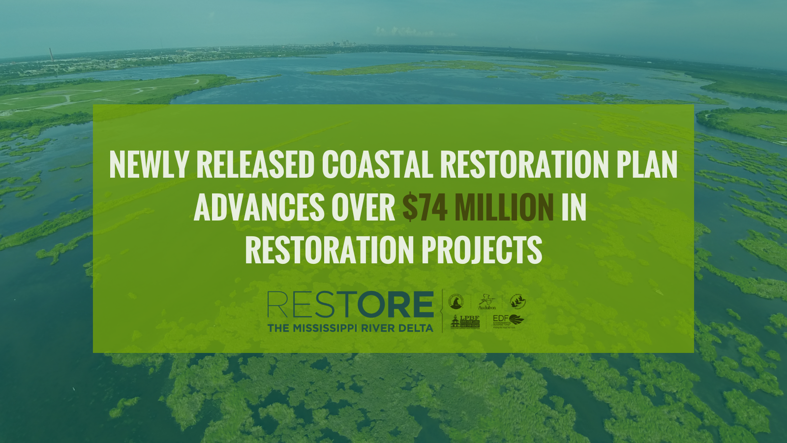 Coastal Restoration Plan Advances over $74M in Restoration Projects ...