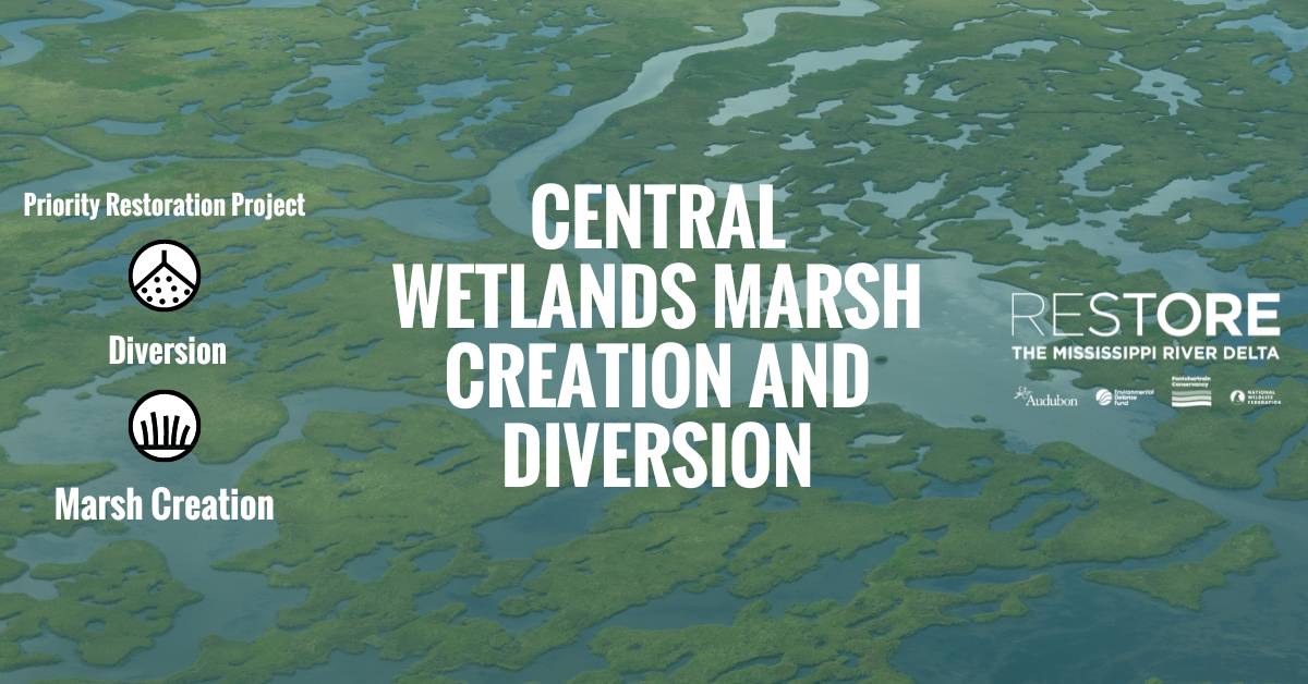 Central Wetlands Marsh Creation and Diversion - Restore the Mississippi ...